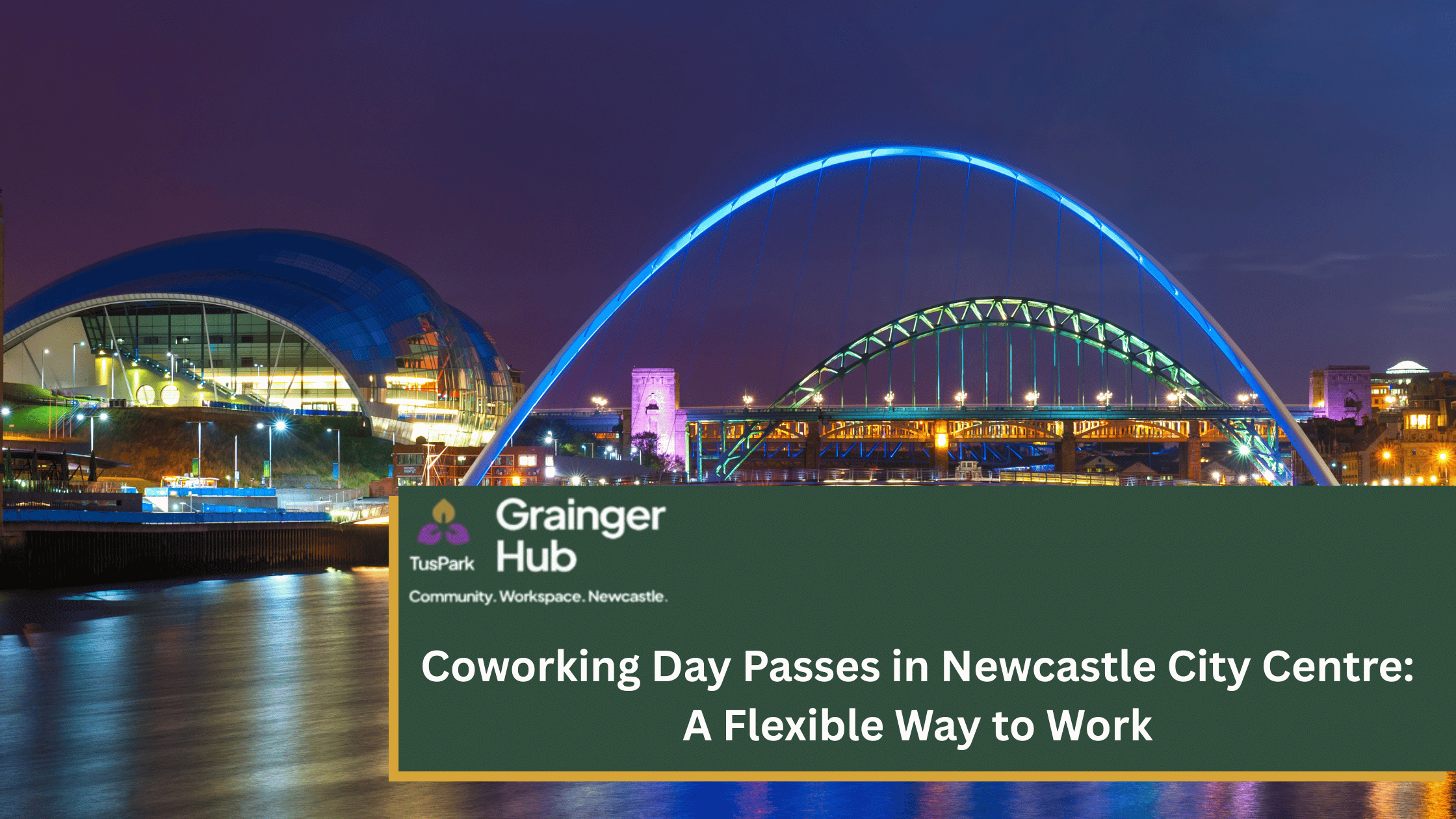 Coworking Day Passes in Newcastle City Centre | Grainger Hub